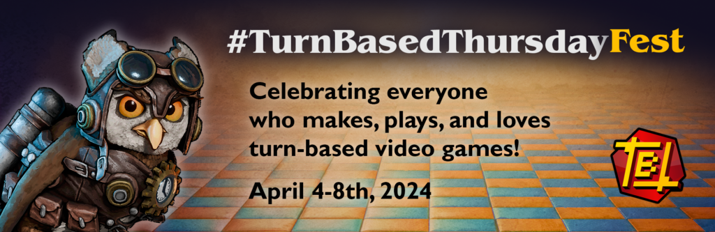 #TurnBasedThursdayFest - Celebrating turn-based video games!